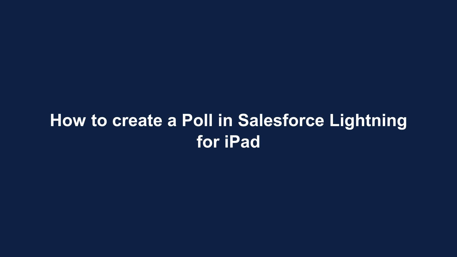 How To Create A Poll In Salesforce Lightning For Ipad A Guide By Myguide