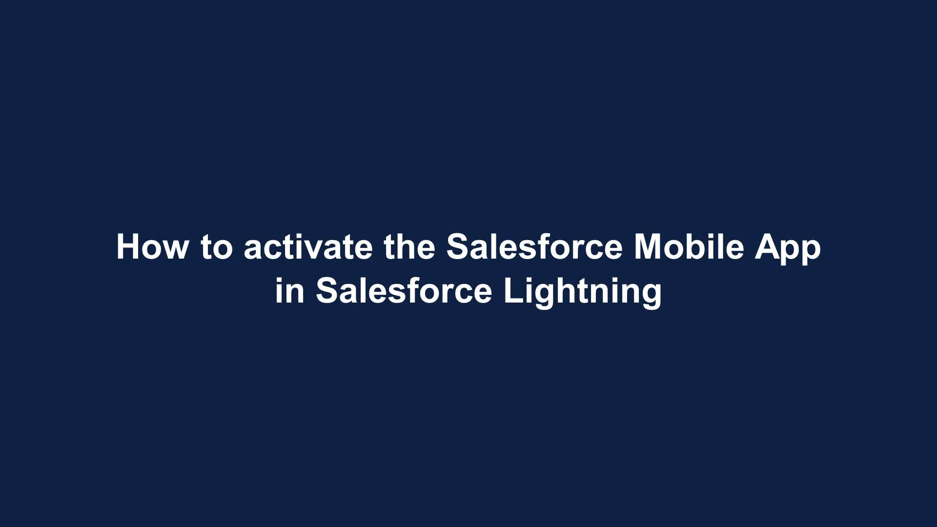 How To Activate The Salesforce Mobile App In Salesforce Lightning A
