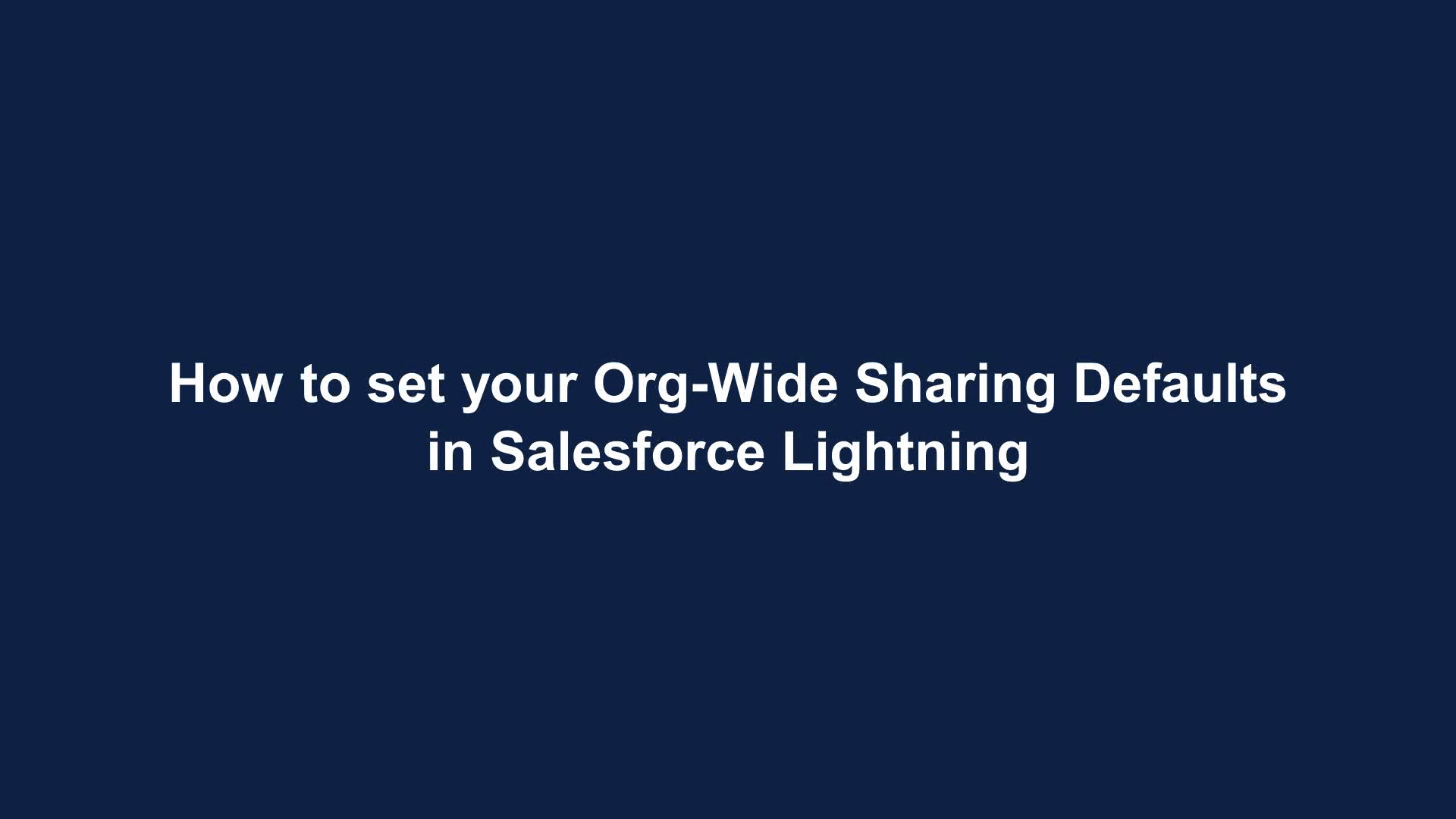 How To Set Your Org Wide Sharing Defaults In Salesforce Lightning A