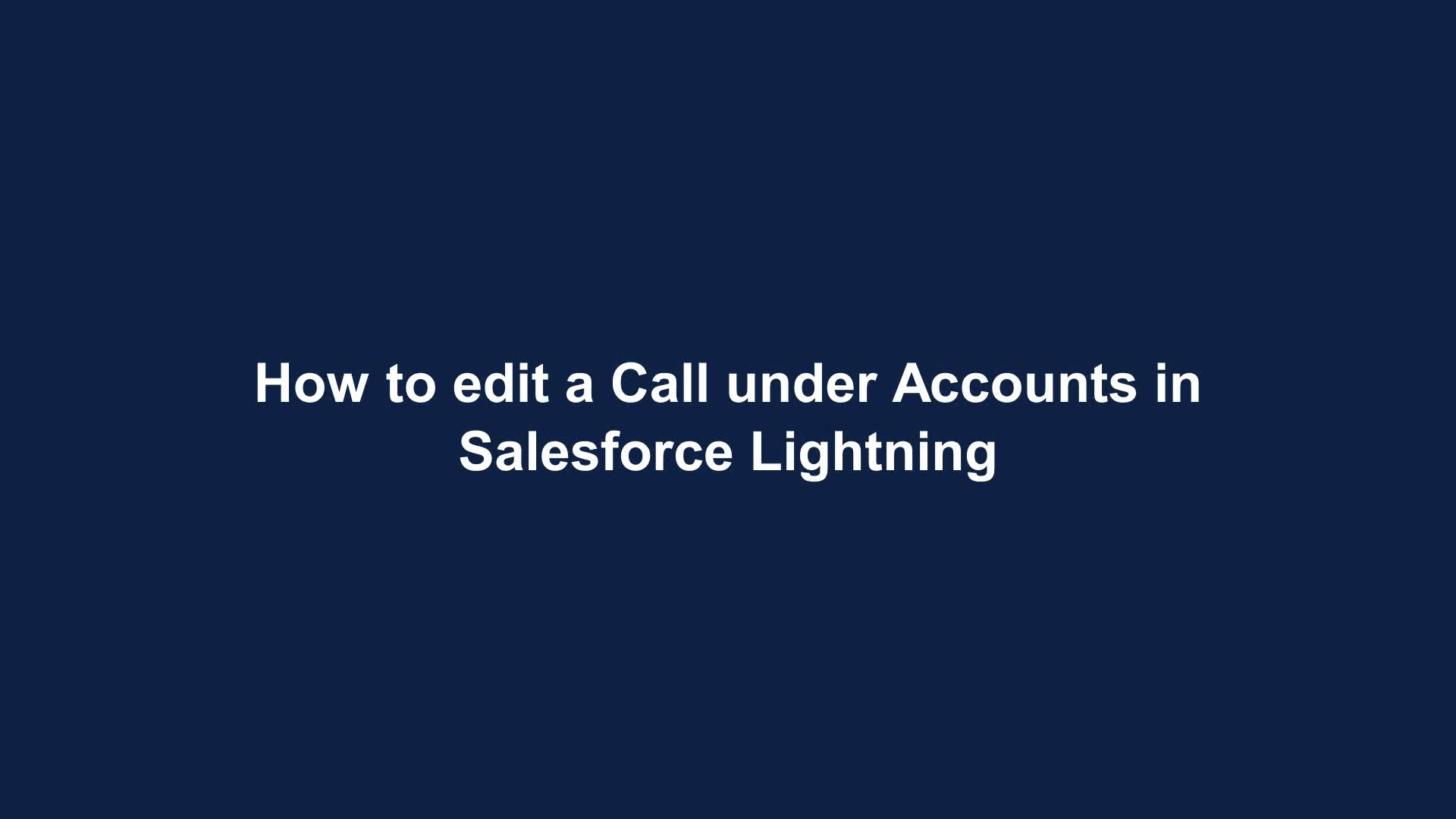 how-to-edit-a-call-under-accounts-in-salesforce-lightning-a-guide-by