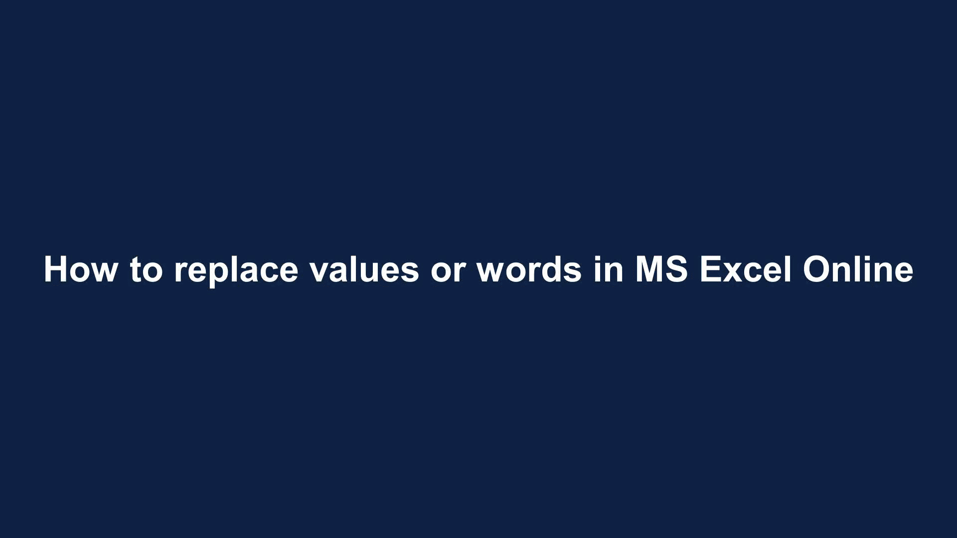 How To Replace Values Or Words In MS Excel Online A Guide By MyGuide